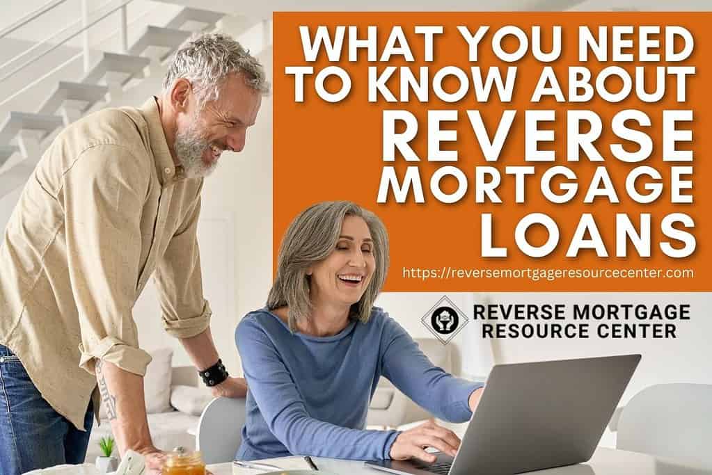 What You Need to Know About Reverse Mortgage Loans | Reverse Mortgage ...