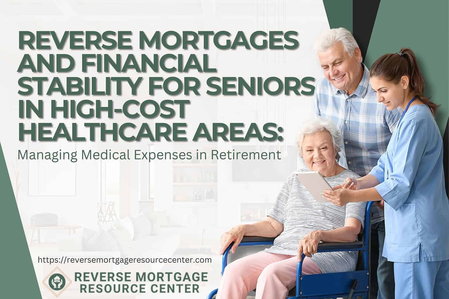Reverse Mortgages and Financial Stability for Seniors in High-Cost ...